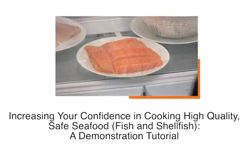 Increasing Your Confidence in Cooking High Quality, Safe Seafood (Fish ...